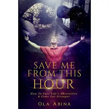 博客來-Save Me from This Hour: How to Face Life’s Adversities and Come Out ...