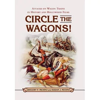 博客來-Circle the Wagons!: Attacks on Wagon Trains in History and ...