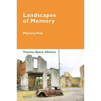 博客來-Landscapes of Memory: Trauma, Space, History