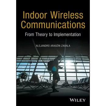 博客來-Indoor Wireless Communications: From Theory to Implementation