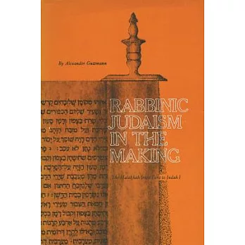 博客來-Rabbinic Judaism in the Making: A Chapter in the History of The ...