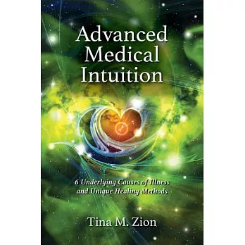 博客來-Advanced Medical Intuition: 6 Underlying Causes of Illness and ...