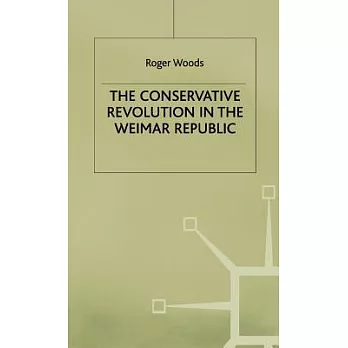 博客來-The Conservative Revolution in the Weimar Republic