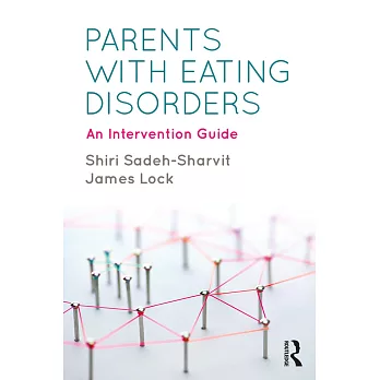 博客來-Parents with Eating Disorders: An Intervention Guide