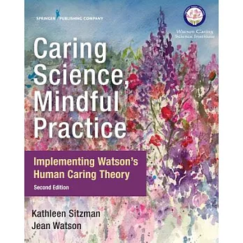 博客來-Caring Science, Mindful Practice: Implementing Watson’s Human ...