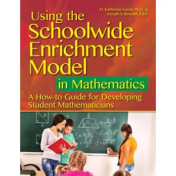 博客來-Using the Schoolwide Enrichment Model in Mathematics: A How-to ...