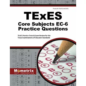 博客來-TExES Core Subjects Ec-6 Practice Questions: TExES Practice Tests ...
