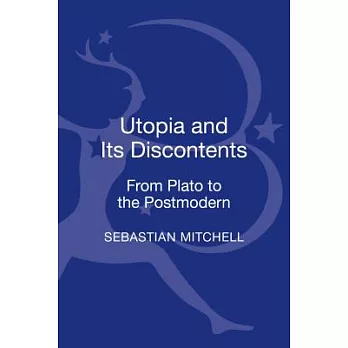 博客來-Utopia and Its Discontents: Plato to Atwood