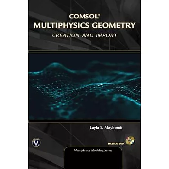 博客來-Geometry Creation and Import with Comsol Multiphysics