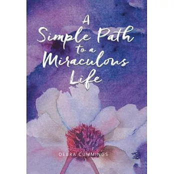博客來-A Simple Path to a Miraculous Life