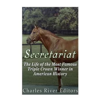博客來-Secretariat: The Life of the Most Famous Triple Crown Winner in ...