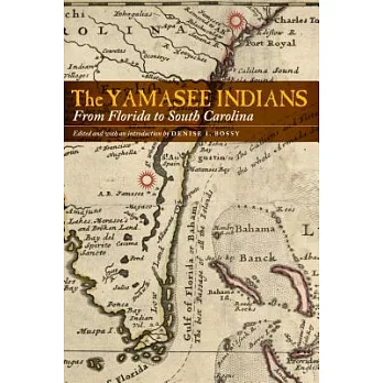 博客來-The Yamasee Indians: From Florida to South Carolina