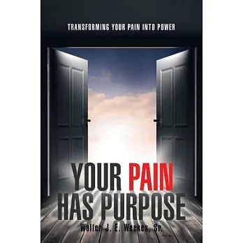 博客來-Your Pain Has Purpose: Transforming Your Pain into Power