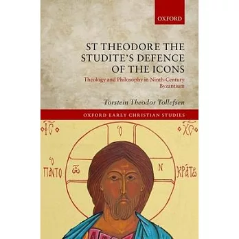 博客來-St Theodore the Studite’s Defence of the Icons: Theology and ...