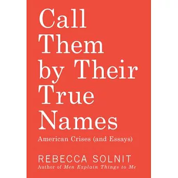 博客來-Call Them by Their True Names: American Crises (and Essays)