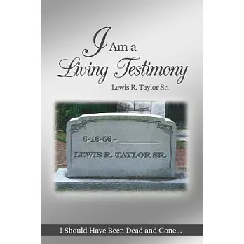 博客來-I Am a Living Testimony: I Should Have Been Dead and Gone... but ...