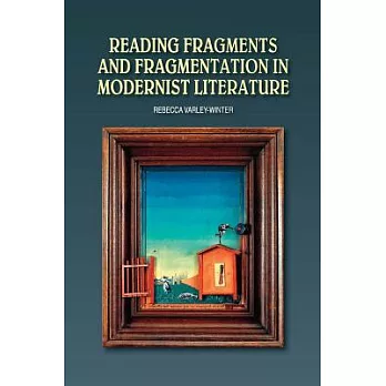 博客來-Reading Fragments and Fragmentation in Modernist Literature