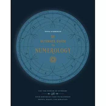博客來-The Ultimate Guide to Numerology: Use the Power of Numbers and Your Birthday Code to ...