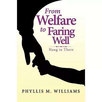 博客來-From Welfare to Faring Well: Hang in There