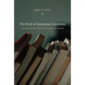 博客來-The End of American Literature: Essays from the Late Age of Print