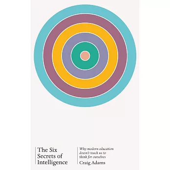 博客來-The Six Secrets of Intelligence: Why modern education doesn’t teach ...