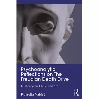 博客來-Psychoanalytic Reflections on the Freudian Death Drive: In Theory ...