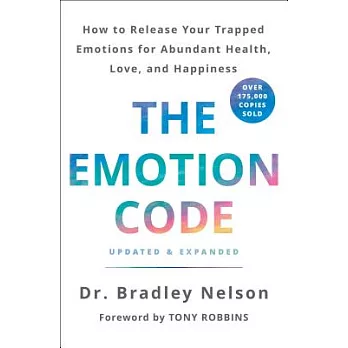 博客來-The Emotion Code: How to Release Your Trapped Emotions for Abundant Health, Love, and Happiness