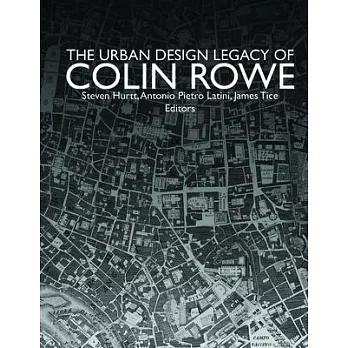 博客來-The Urban Design Legacy of Colin Rowe