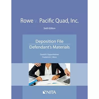 博客來-Rowe V. Pacific Quad, Inc.: Deposition File, Defendants Materials