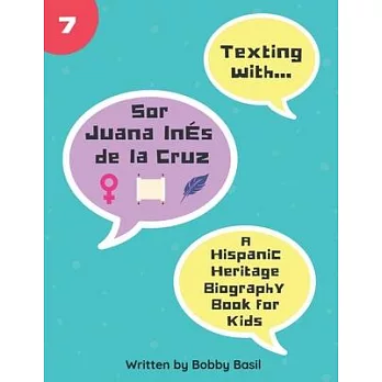 博客來-Texting with Sor Juana Inés de la Cruz: A Hispanic Heritage ...