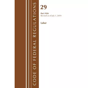 博客來-Code of Federal Regulations, Title 29 Labor/OSHA 1926, Revised as ...