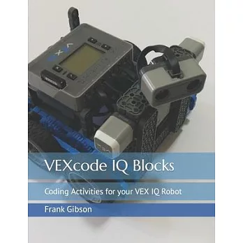 博客來-VEXcode IQ Blocks: Coding Activities for your VEX IQ Robot