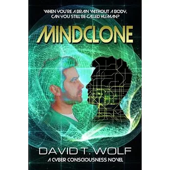 博客來-Mindclone: When You’’re a Brain Without a Body, Can You Still Be ...