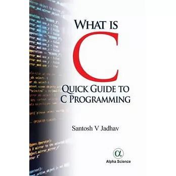 博客來-What Is C: Quick Guide to C Programming