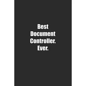 博客來-Best Document Controller. Ever.: Lined notebook