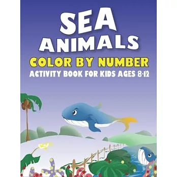 博客來-Sea Animals Color by Number Activity Book for Kids Ages 8-12: A ...