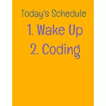 博客來-Today’’s Schedule 1 Wake Up 2 Coding: Daily Planner 2020 - Gift For ...