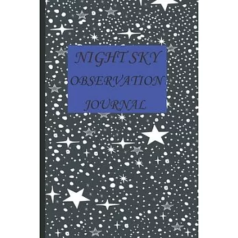 博客來-Night Sky Observation Journal: A Beginners Astronomers Notebook ...