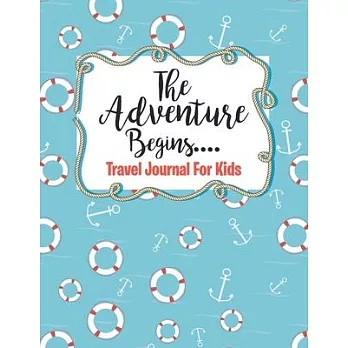 博客來-Travel Journal for Kids The Adventure Begins: Awesome Adventures ...