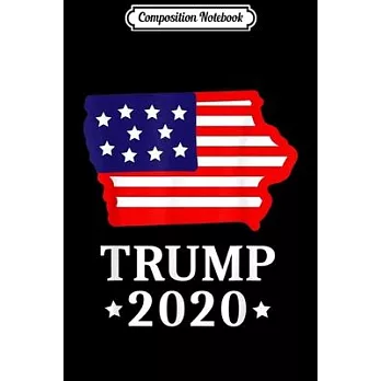 博客來-Composition Notebook: Iowa For Trump 2020 Election Conservative ...
