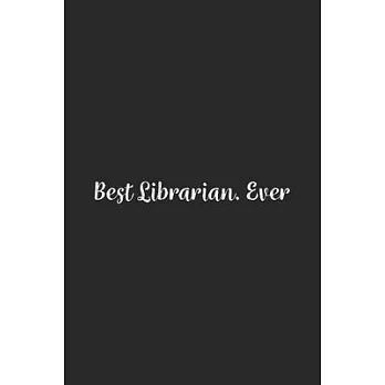 博客來-Best Librarian. Ever.: Lined Notebook / Journal Gift, 100 Pages ...