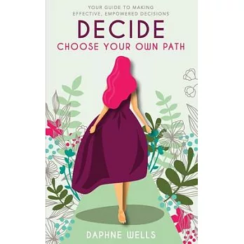 博客來-DECIDE - Choose Your Own Path: Your guide to making effective ...
