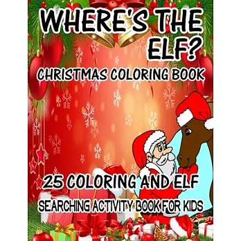 博客來-Where’’s The ELF? Christmas Coloring Book 25 Coloring And Elf ...