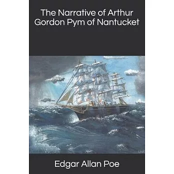博客來-The Narrative of Arthur Gordon Pym of Nantucket