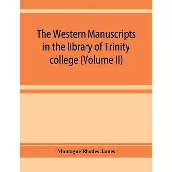 博客來-The western manuscripts in the library of Trinity college, Cambridge. A descriptive ...