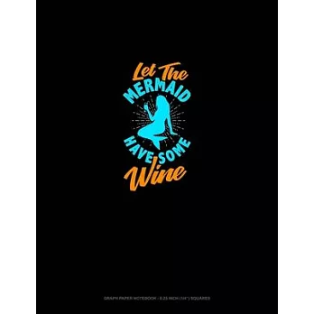 博客來-Let The Mermaid Have Some Wine: Graph Paper Notebook - 0.25 Inch (1 ...