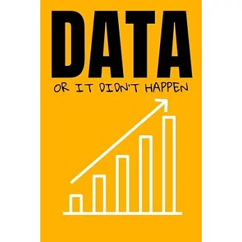 博客來-Data or It Didn’’t Happen: Blank Lined Journal Gift For Computer ...