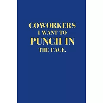 博客來-Coworkers I Want to Punch in Your Face: Funny Lined Notebook, Joke ...