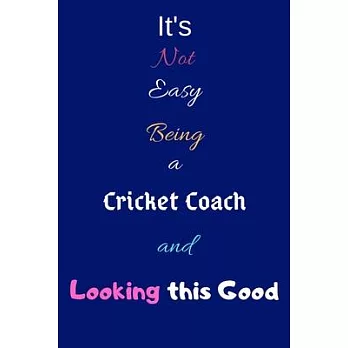 博客來-It’’s Not Easy Being a Cricket Coach and Looking This Good: Blank ...