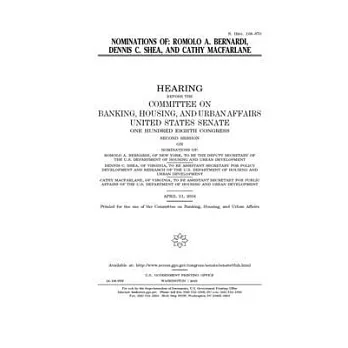 博客來-Nominations of Romolo A. Bernardi, Dennis C. Shea, and Cathy MacFarlane